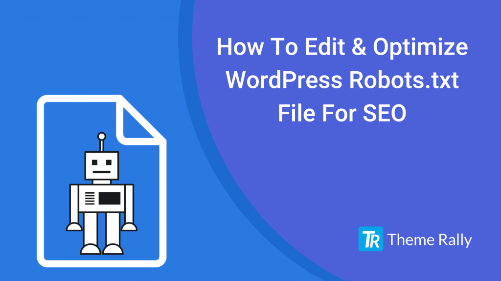 How To Edit And Optimize Wordpress Robots Txt File For Seo Themerally