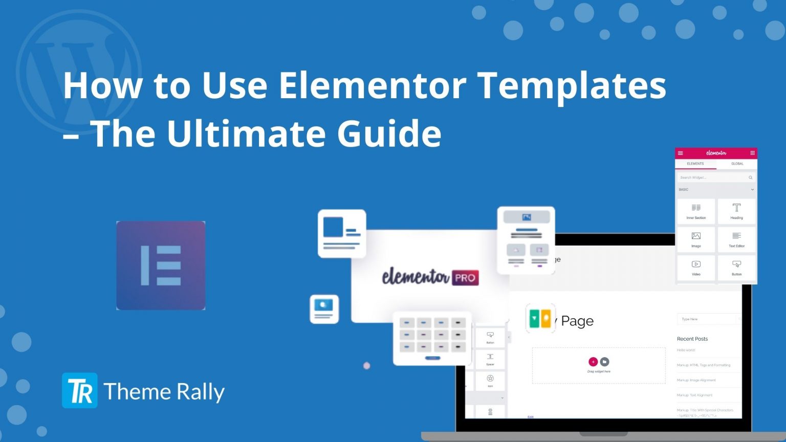 How to Use Elementor Templates - The Ultimate Guide – ThemeRally